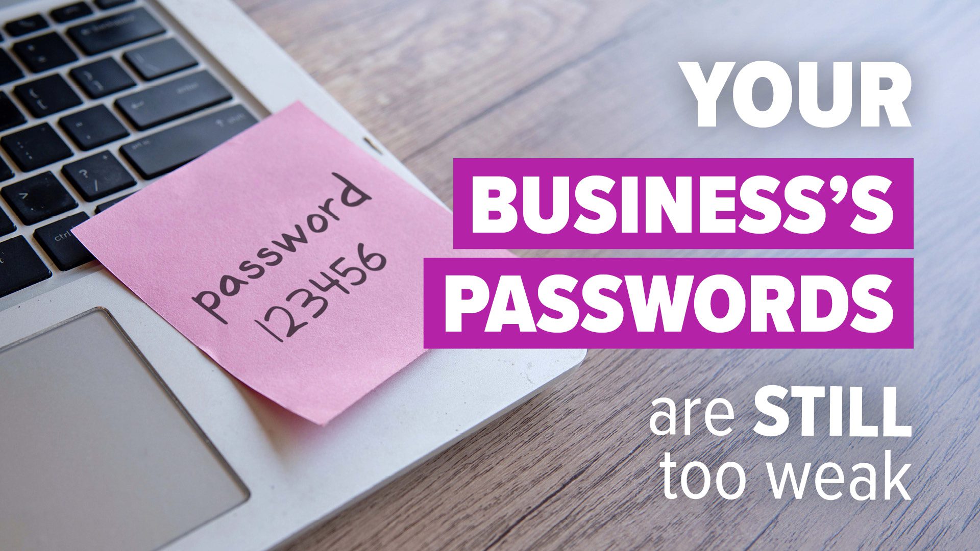 Are Your Business Passwords Still Too Easy to Guess? - Perigon One